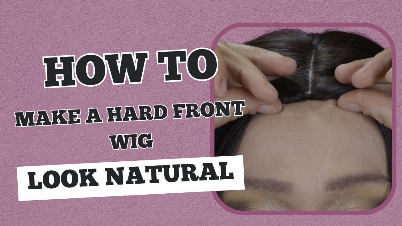 Synthetic Wig Tutorial For Beginners: How To Make A Hard Front Wig Look ...