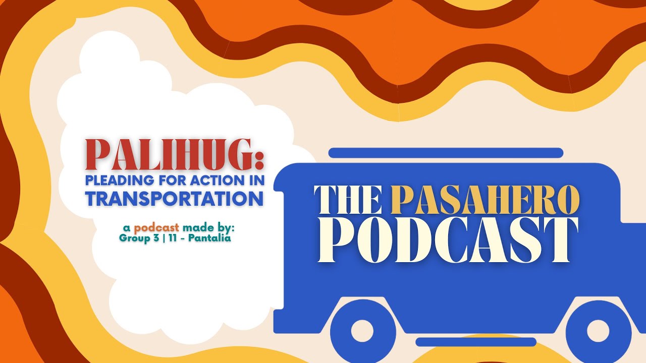 The PASAHERO Podcast | Palihug: Pleading for Action in Transportation ...