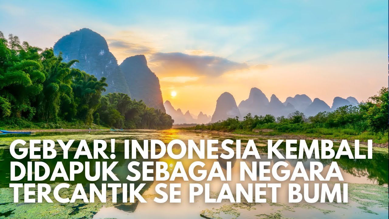 Menggelegar! Indonesia Kembali Sandang Tahta Negara Tercantik Se Planet ...