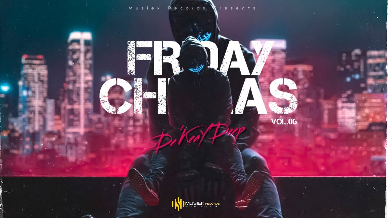 Friday Chillas Mix Vol 06 Mixed And Compiled By De’KeaY Deep - YouTube