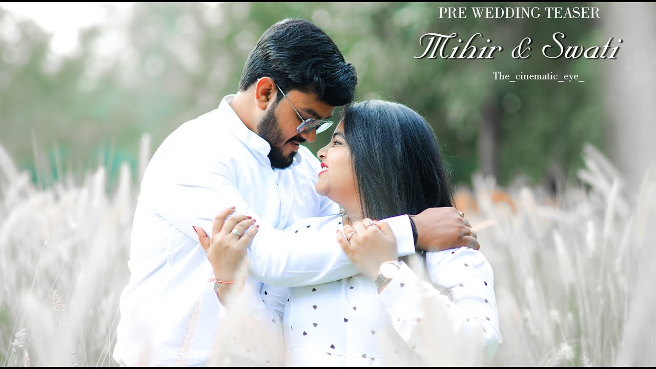 PRE WEDDING TEASER | MIHIR & SWATI | Pre-wedding Teaser - YouTube
