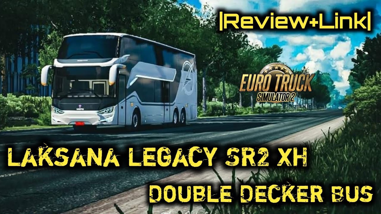 New Laksana Legacy SR2 XH Double Decker Bus For ETS-2 v1.31x To v1.36x ...