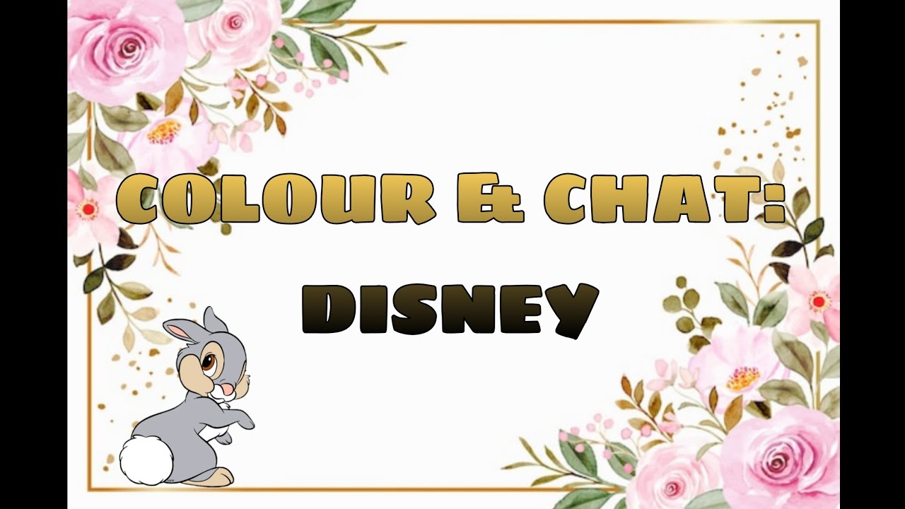 Colour & Chat: Disney - YouTube