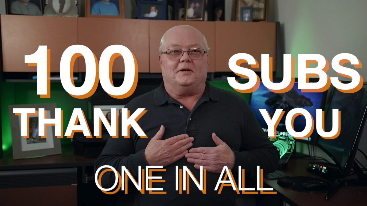 100 SUBS - Thank You! 😀 - YouTube