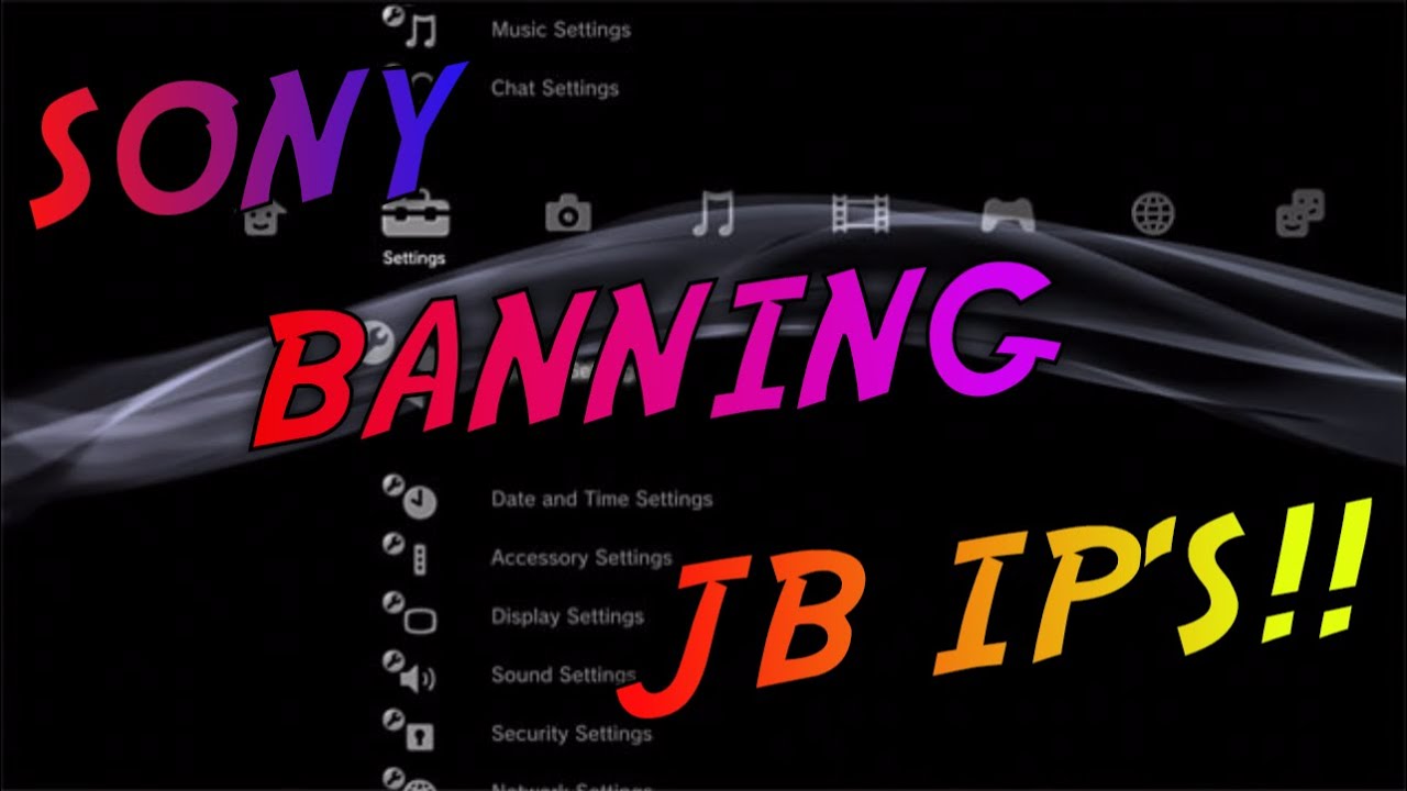 SONY BANNING PS3 CFW/JB IP!! *MUST WATCH* (BAN WAVE)!! - YouTube