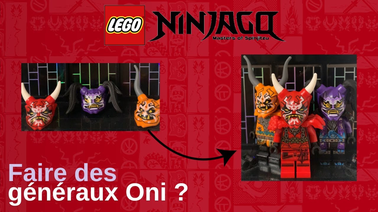 Custom LEGO Ninjago La Trilogie Oni des 3 généraux Oni !!!! (Une phrase ...