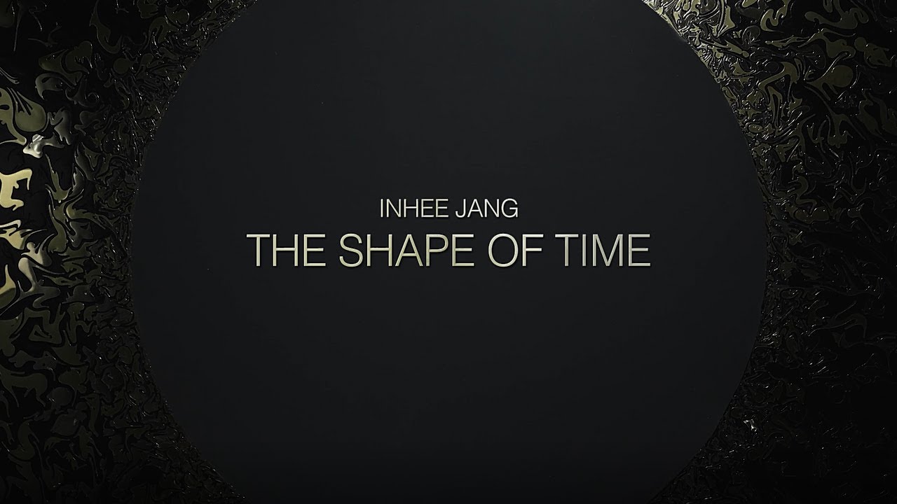 장인희 Inhee Jang : The Shape of Time - YouTube