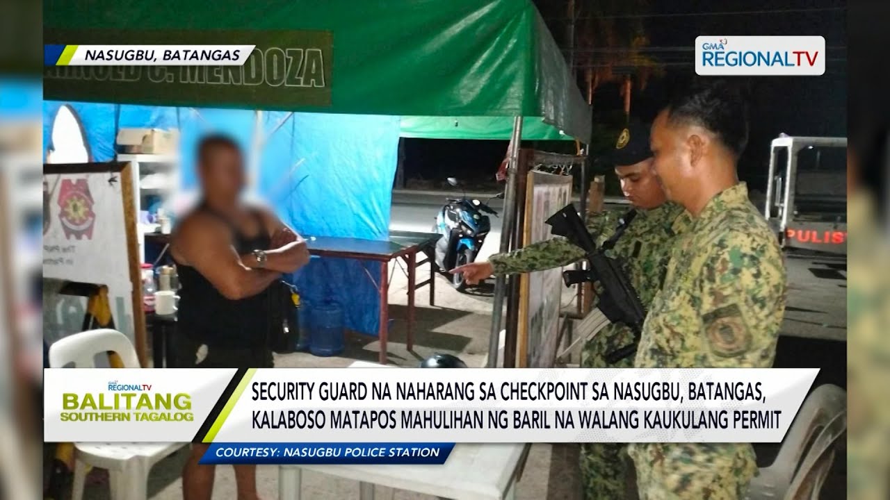 Balitang Southern Tagalog: Security guard, kalaboso nang mahulihan ng ...