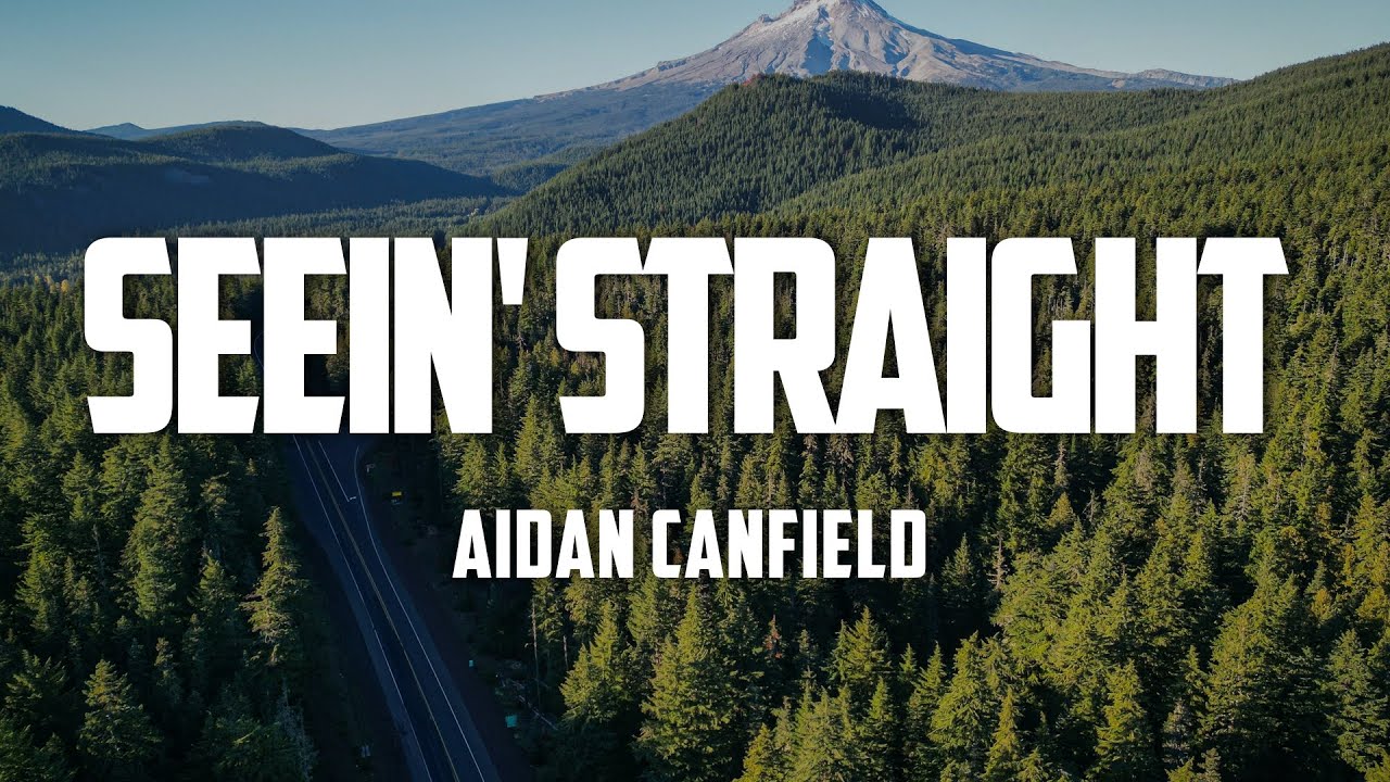 Aidan Canfield - Seein' Straight (Lyrics) - YouTube