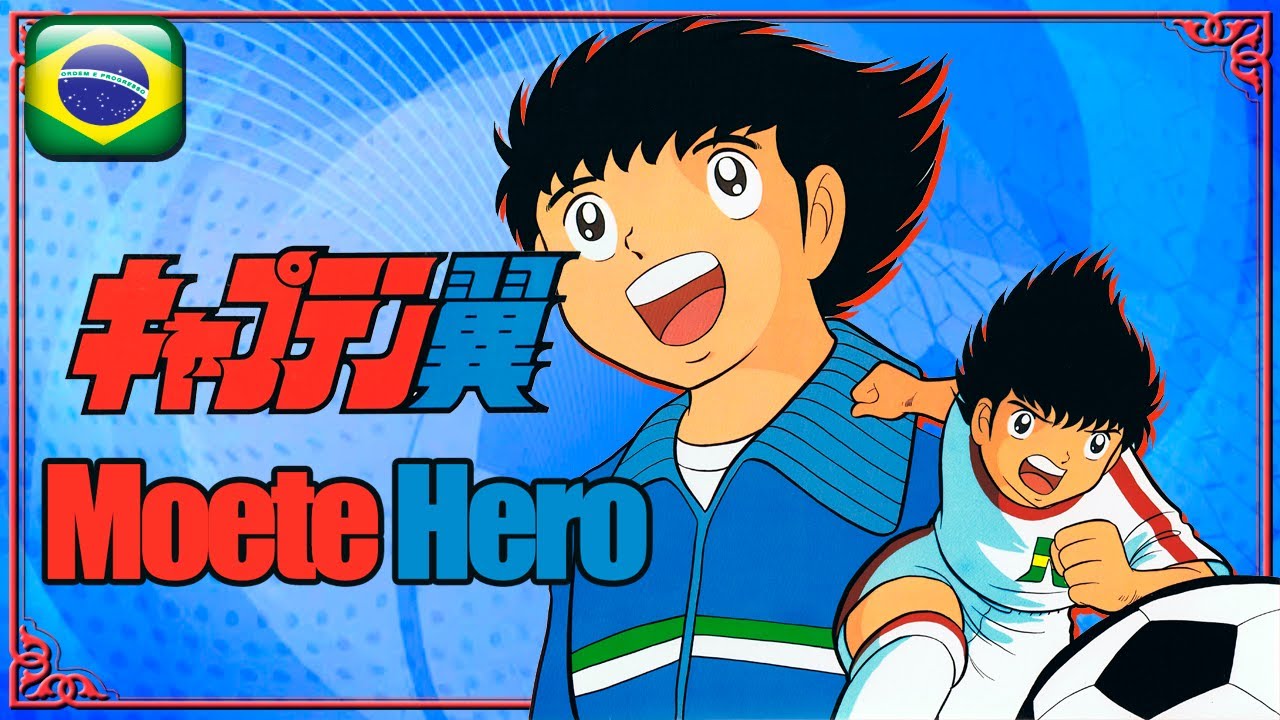 Captain Tsubasa OP - Moete Hero [EM PORTUGUÊS] - YouTube