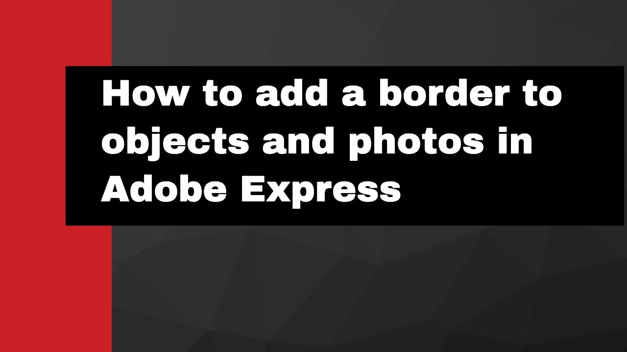 Add Borders To Objects And Images In Adobe Express YouTube add-borders-to-objects-and-images-in-adobe-express-youtube