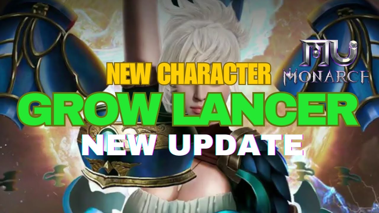 MU MONARCH SEA - New Character - Grow Lancer - New Update #mu #mumonarch - YouTube