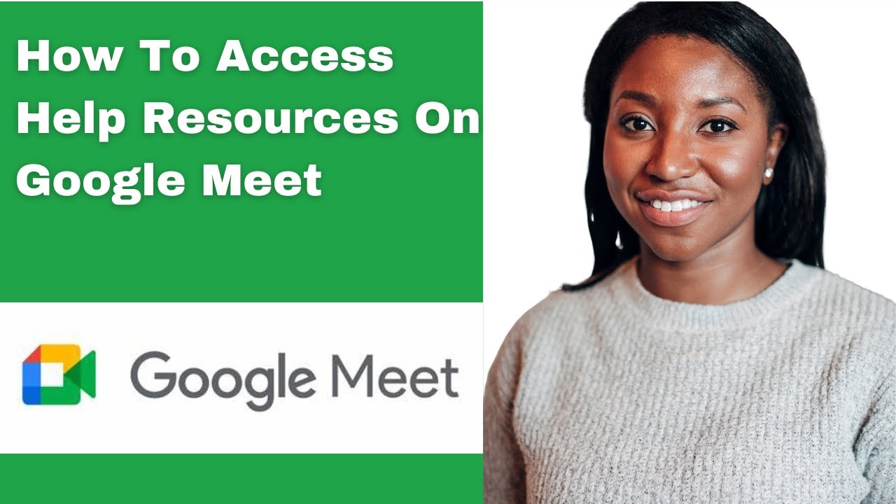 How To Access Help Resources On Google Meet - YouTube