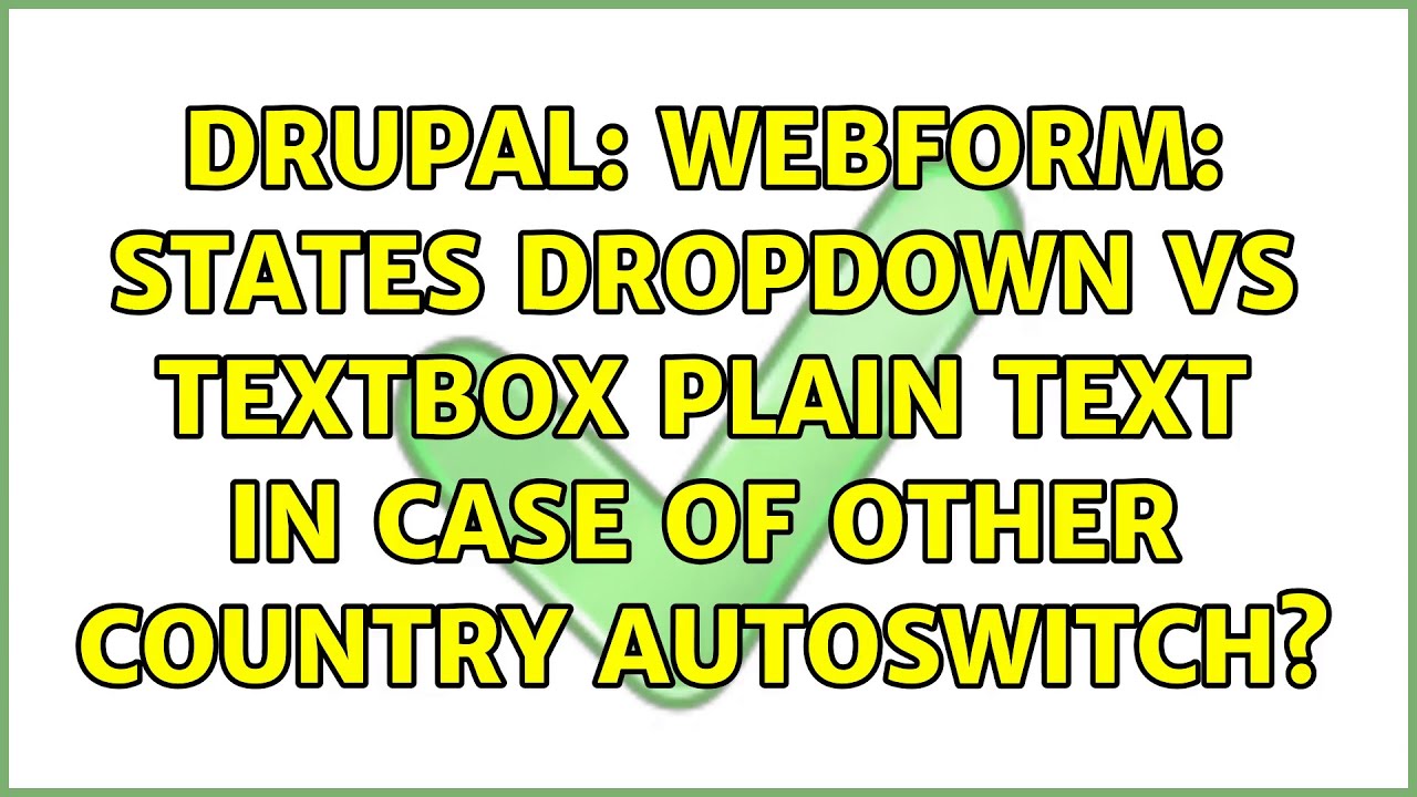 Drupal: Webform: states dropdown vs textbox plain text in case of other ...