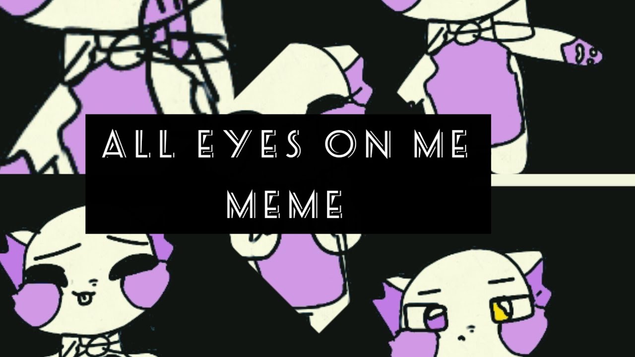 All eyes on me meme oddities roplay fnaf - YouTube