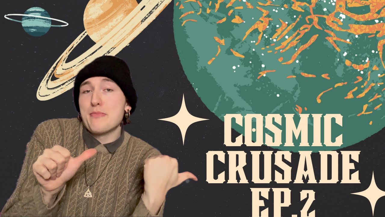 Cosmic Crusade Podcast: Ep.2 - YouTube