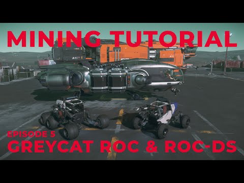 GreyCat ROC & ROC-DS - Episode 5, Star Citizen Mining Tutorial ...