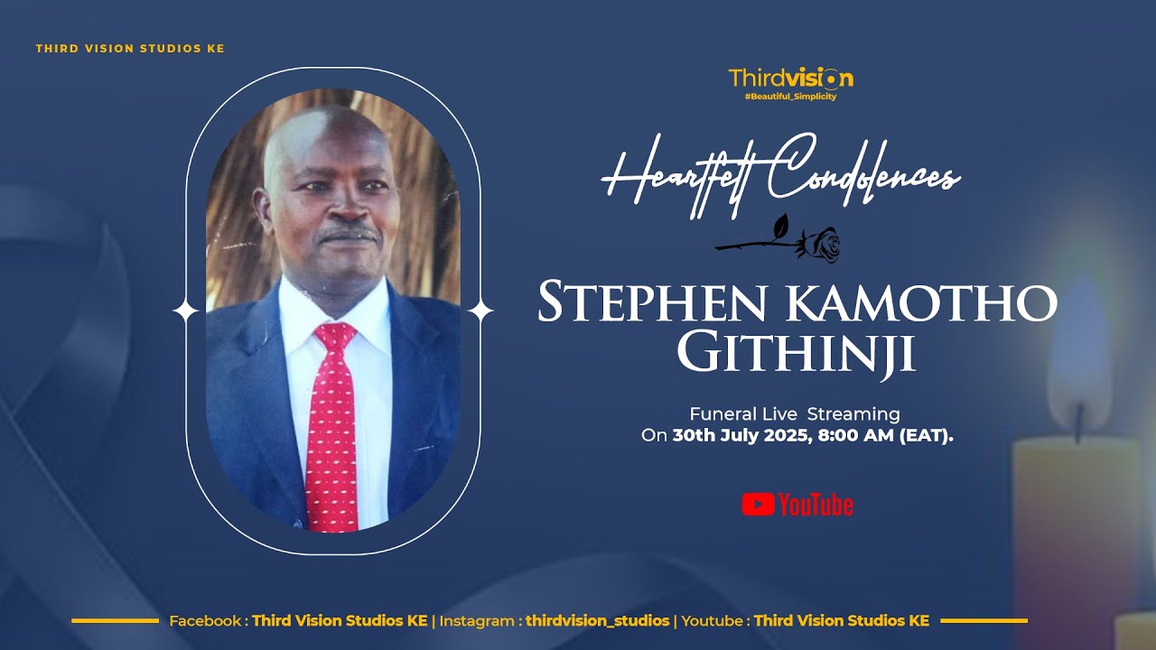 STEPHEN KAMOTHO GITHINJI (1964 - 2025) Send Off Ceremony | LIVE - YouTube