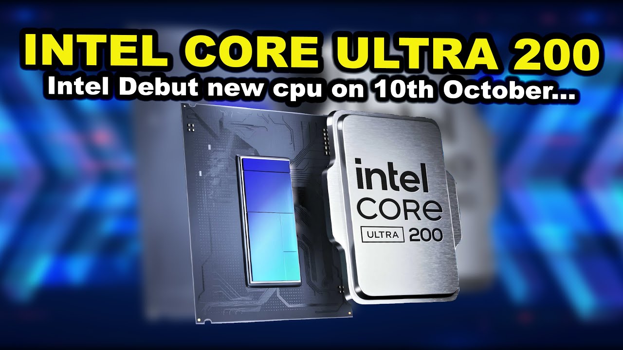 TechQuickie | Intel Arrow Lake S Core Ultra 200 Desktop CPUs To Debut ...