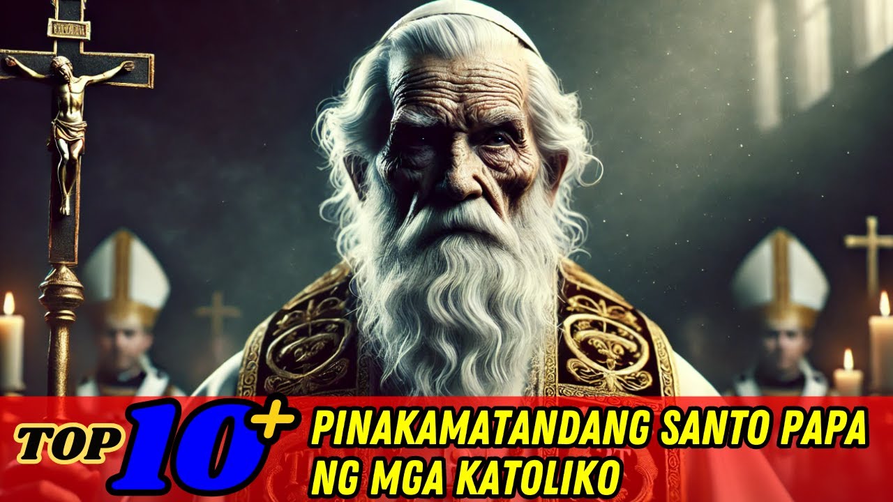 TOP 10 PINAKAMATANDANG SANTO PAPA SA KASAYSAYAN – You Won’t Believe Who ...