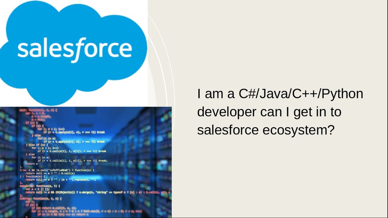 I am a C#/Java/C++/Python developer can I get in to salesforce ...