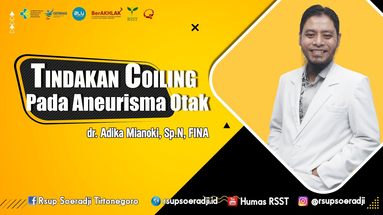 TINDAKAN COILING PADA ANEURISMA OTAK | dr. Adika Mianoki, Sp.N, FINA ...