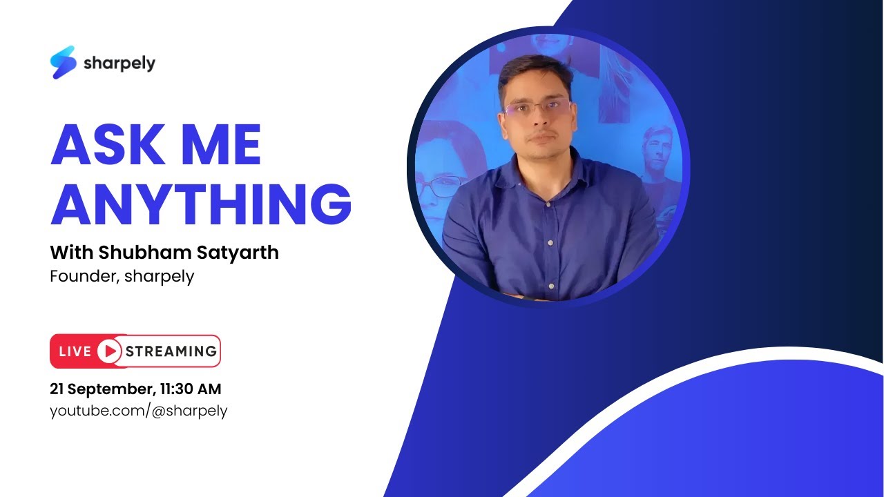 🔴Live Session | Ask Me Anything with Mr. Shubham Satyarth, Founder and CEO, sharpely - YouTube