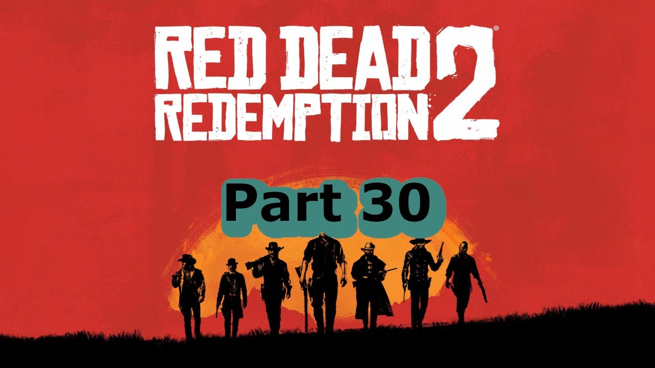 Red Dead Redemption 2 (Part 30) - YouTube