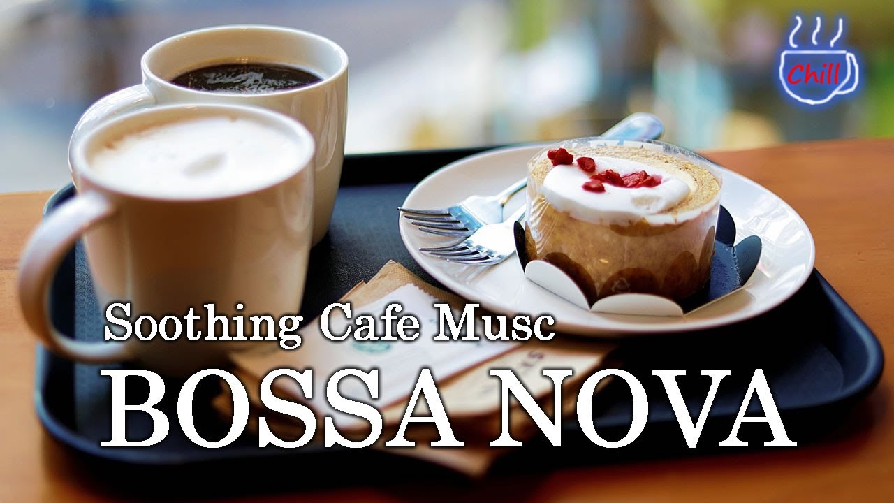 Bossa Nova - Soothing Cafe Music | Jazz Samba - YouTube