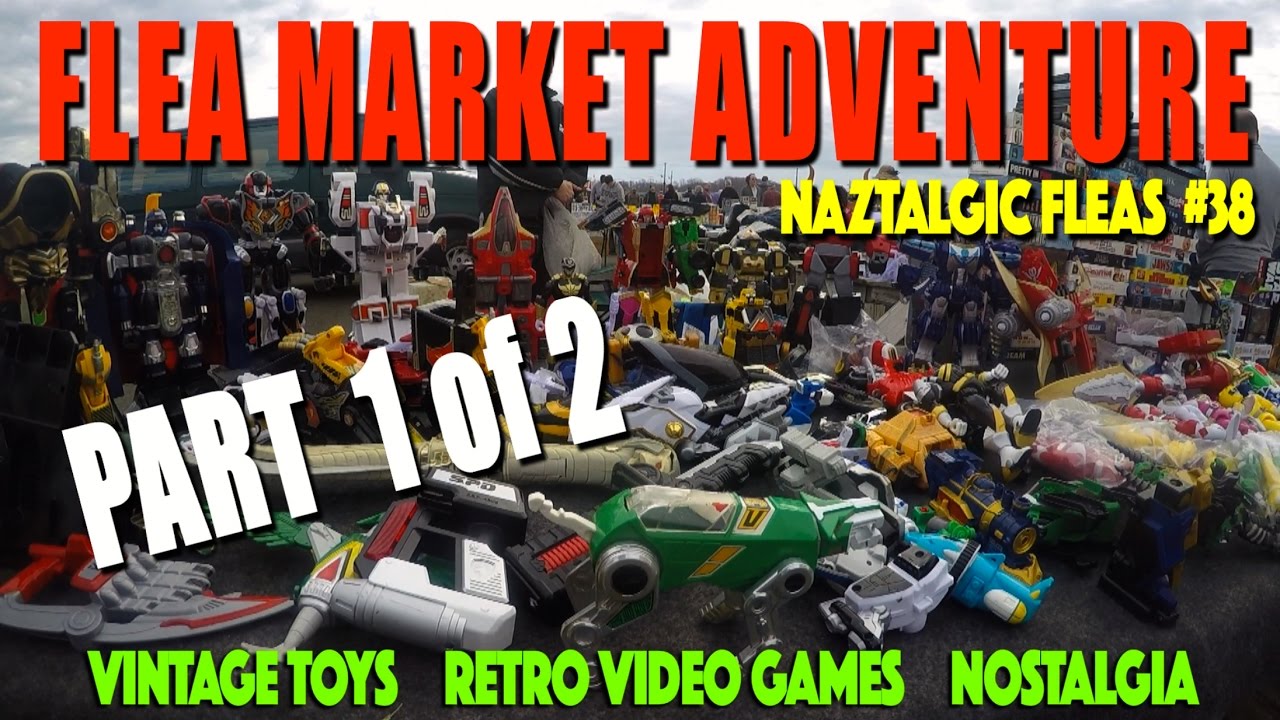 FLEA MARKET DAYS #38 (PART 1of 2) Retro video games & Vintage toys ...