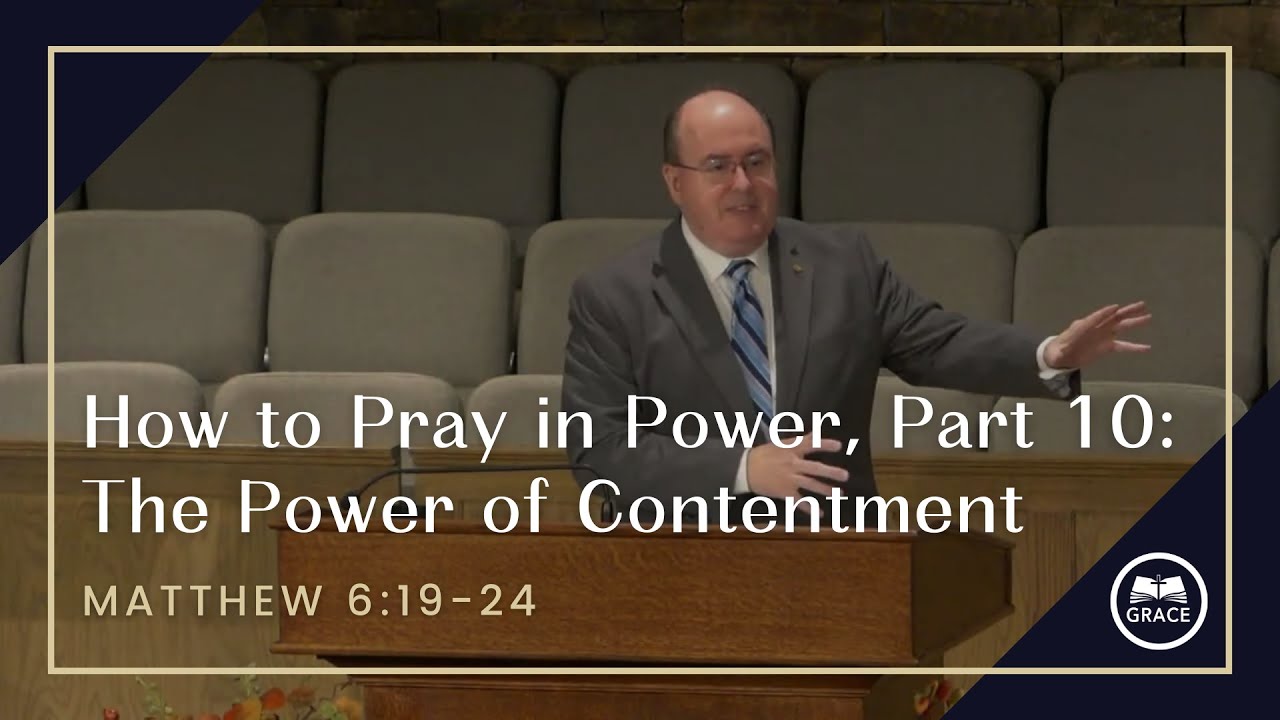 How to Pray in Power, Part 10: The Power of Contentment - YouTube