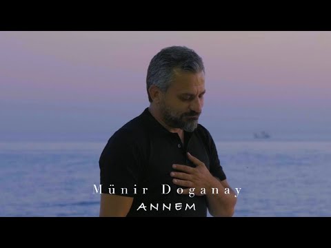 Münir Doğanay - Annem ( Official Video ) 4K