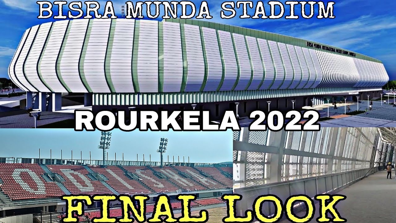 INTERNATIONAL BIRSA MUNDA HOCKEY STADIUM | ROURKELA 2022 | FINAL LOOK ...