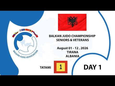 TATAMI 1 - Balkan Championships For Seniıors & Veterans 2026 August 1-2 , DAY 1