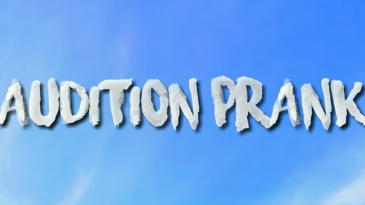 Audition Prank / Dummy media - YouTube