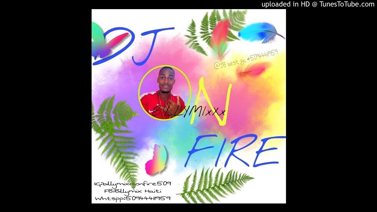 MIX_FIRE_BILLYMIxXx_DJ_ON_FIRE(+50944411959) - YouTube