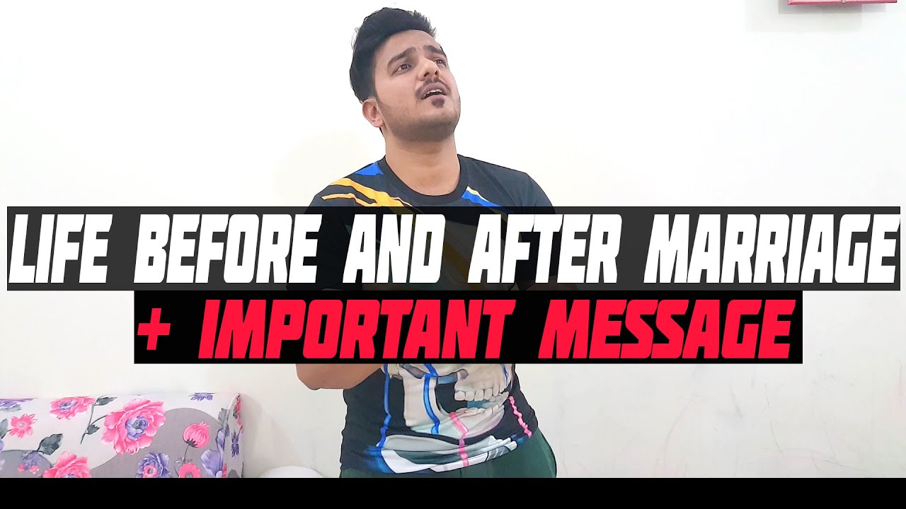 Life Before And After Marriage + Important Message!! - YouTube