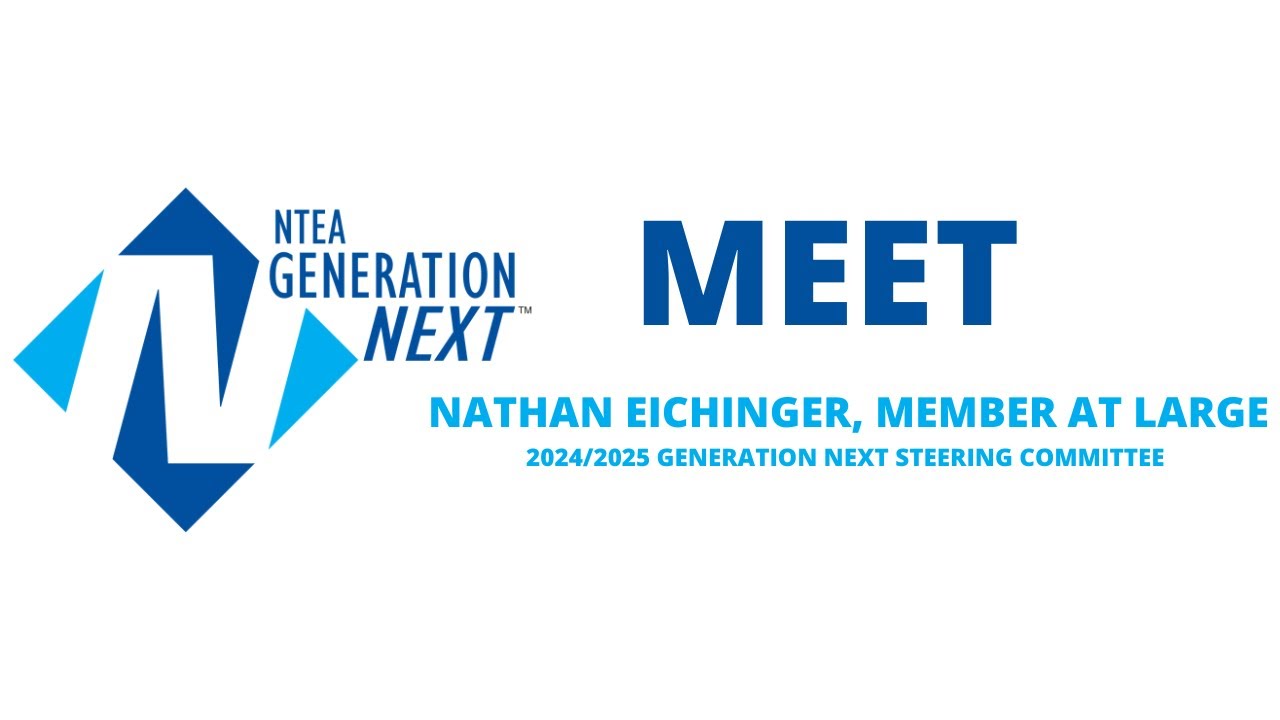 Meet Nate Eichinger, 2024/2025 Member at Large, NTEA Generation Next Steering Committee - YouTube