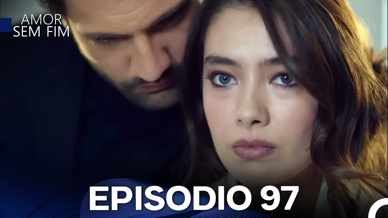 Amor Sem Fim Episódio 97 (Dublagem em Português) - YouTube