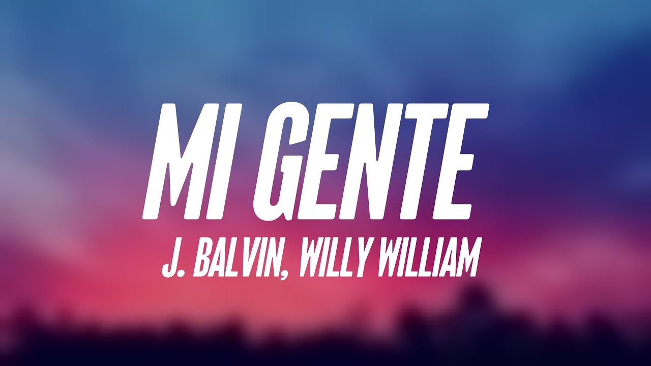 Mi Gente - J. Balvin, Willy William {Lyrics Video} - YouTube
