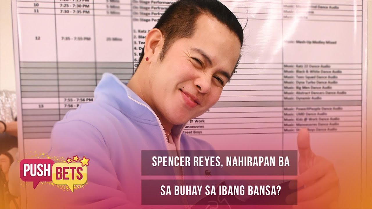 Spencer Reyes, nahirapan ba sa buhay sa ibang bansa? | PUSH Bets - YouTube