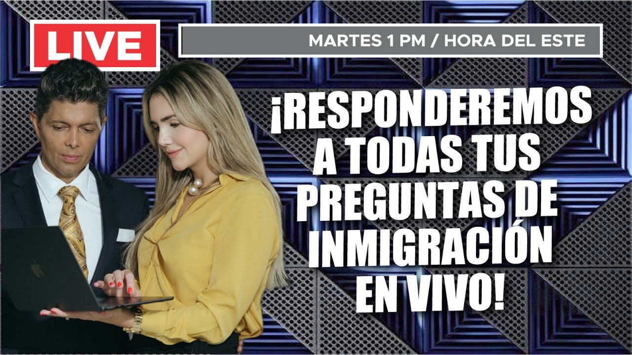 ¡Responderemos a todas tus preguntas de Inmigración, En Vivo! - YouTube