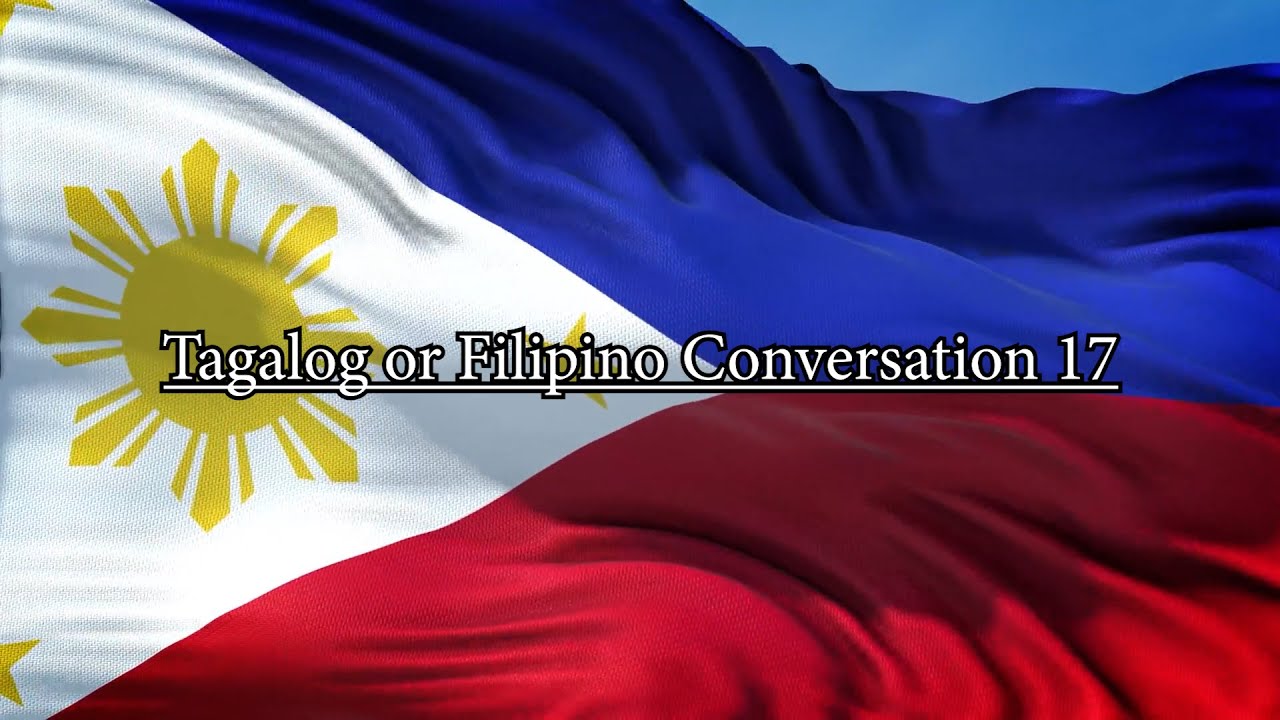 Tagalog or Filipino Conversation 17 - YouTube