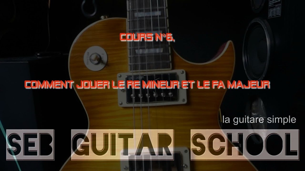 cours n°6, comment jouer le ré mineur et le fa majeur toujours sans ...