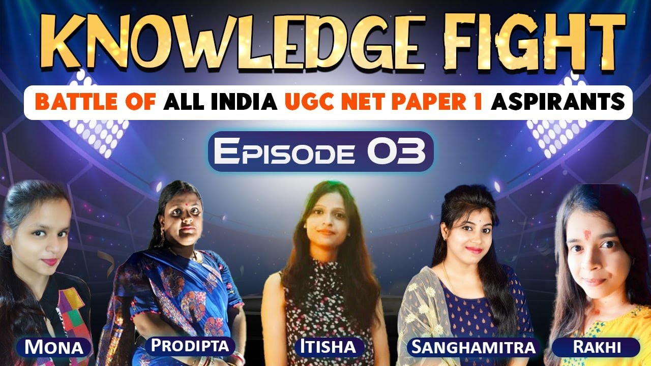 Ep:3 | Knowledge Fight - Battle of All India UGC NET Paper 1 Aspirants ...