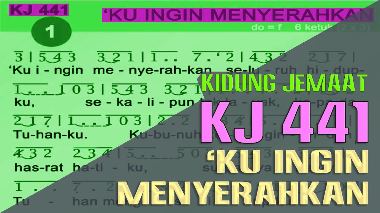 KJ 441 - KU INGIN MENYERAHKAN - YouTube