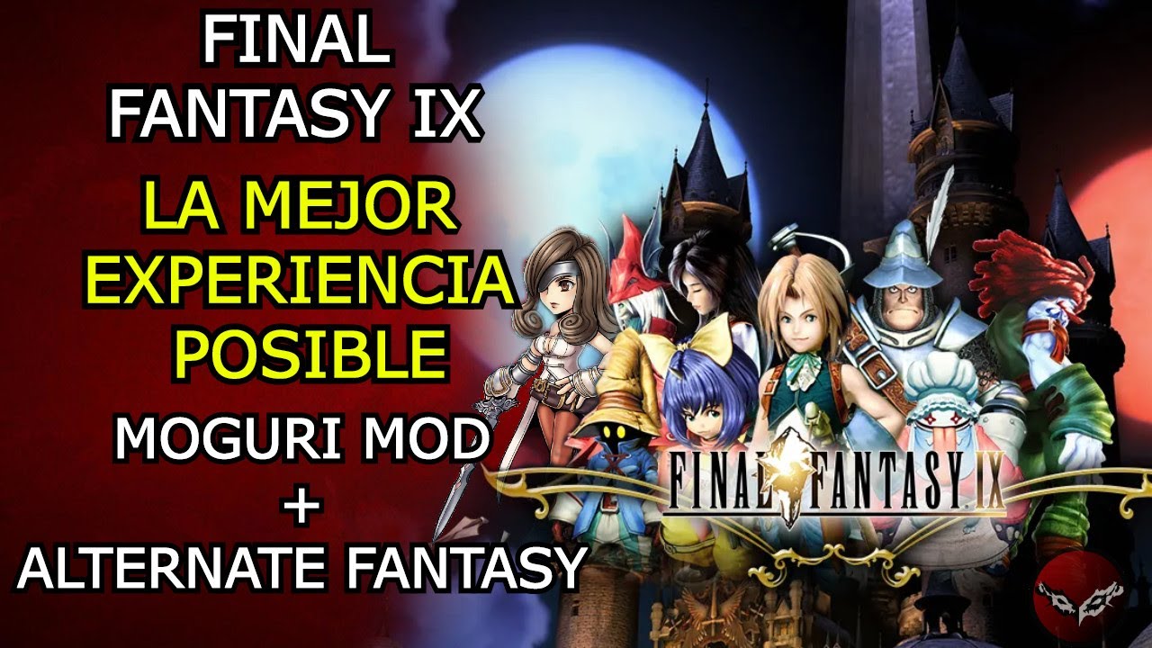 Final Fantasy IX Moguri Mod + Alternate Fantasy la mejor versión de FF ...