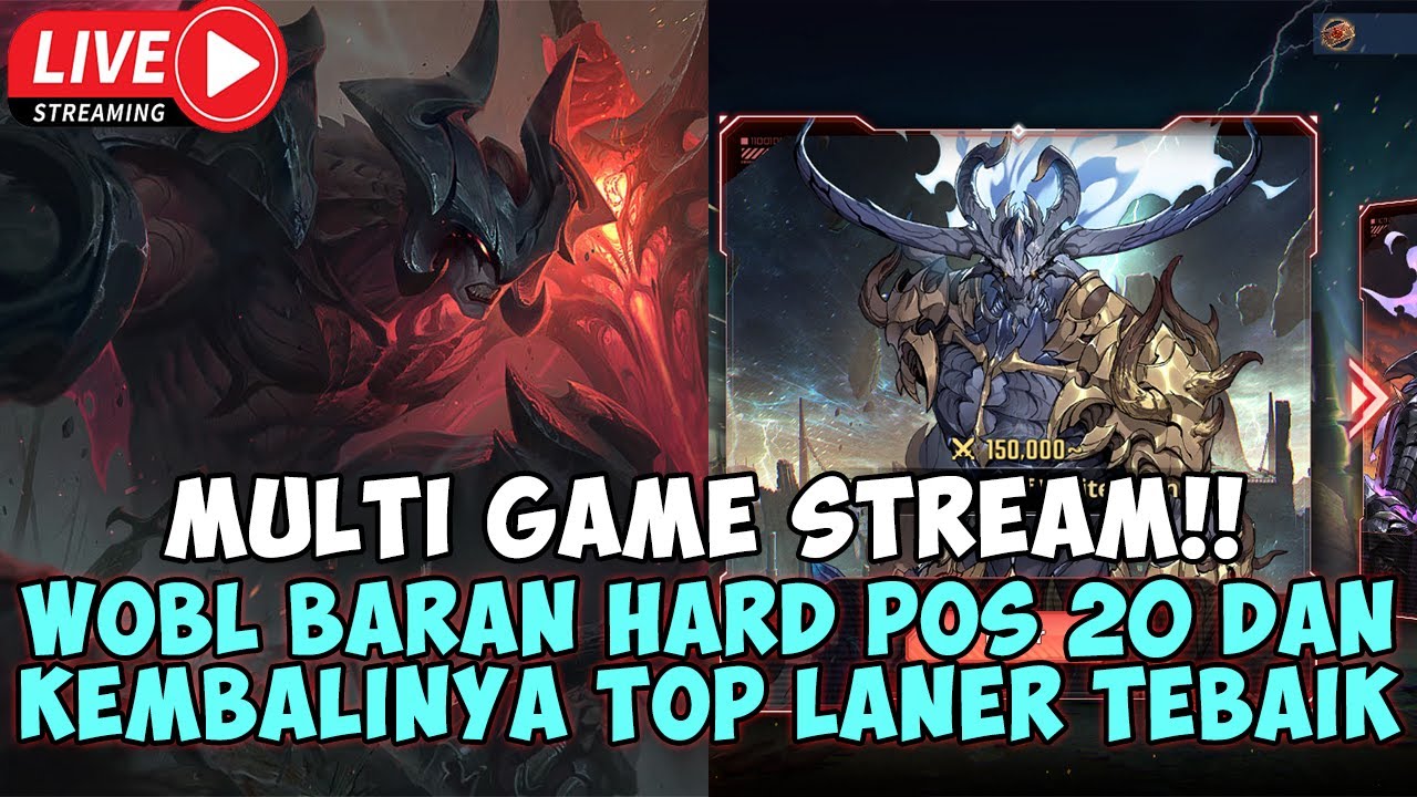 Multi Game Stream!! - Farming SLA WOBL Baran Hard POS 20!! + Kembali ...