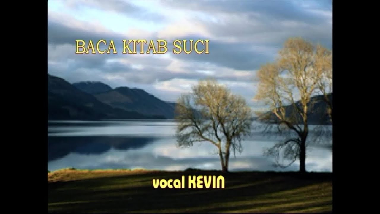 Baca Kitab Suci (HQ) - Kevin Susanto - YouTube