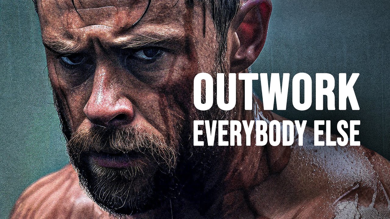 OUTWORK EVERYBODY ELSE - Motivational Speech - YouTube